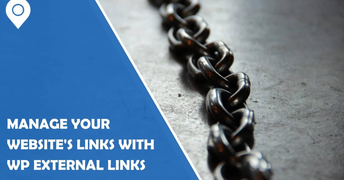 How To Effortlessly Manage Your Links With WP External Links - Google Maps Widget