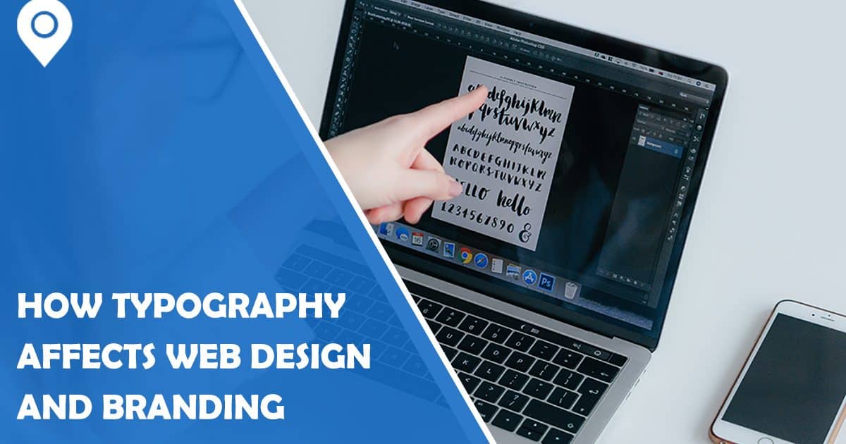 How Typography Affects Web Design and Branding - Google Maps Widget