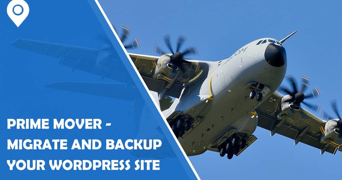 Prime Mover Review - Migrate and Backup your WordPress Site with Ease ...