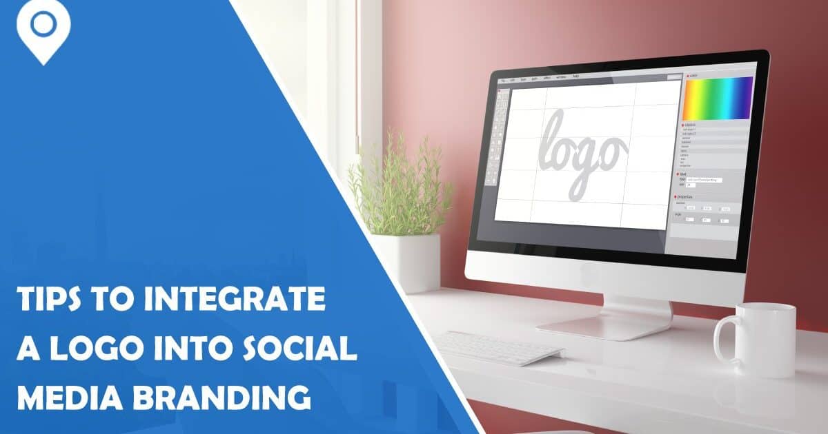 Tips to Integrate a Logo Into Your Social Media Branding - Google Maps ...