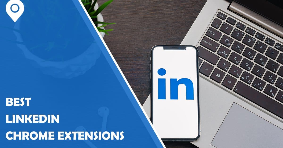 Best LinkedIn Chrome Extensions - Google Maps Widget