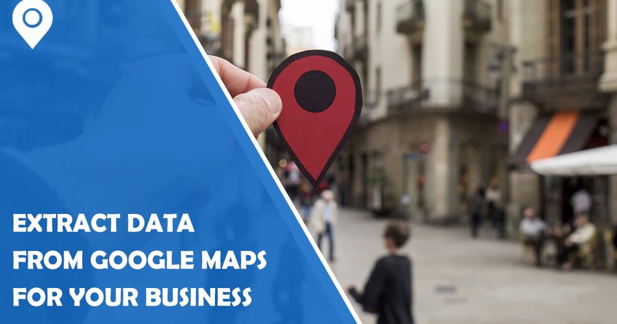 Extract Data from Google Maps for Your Business - Google Maps Widget