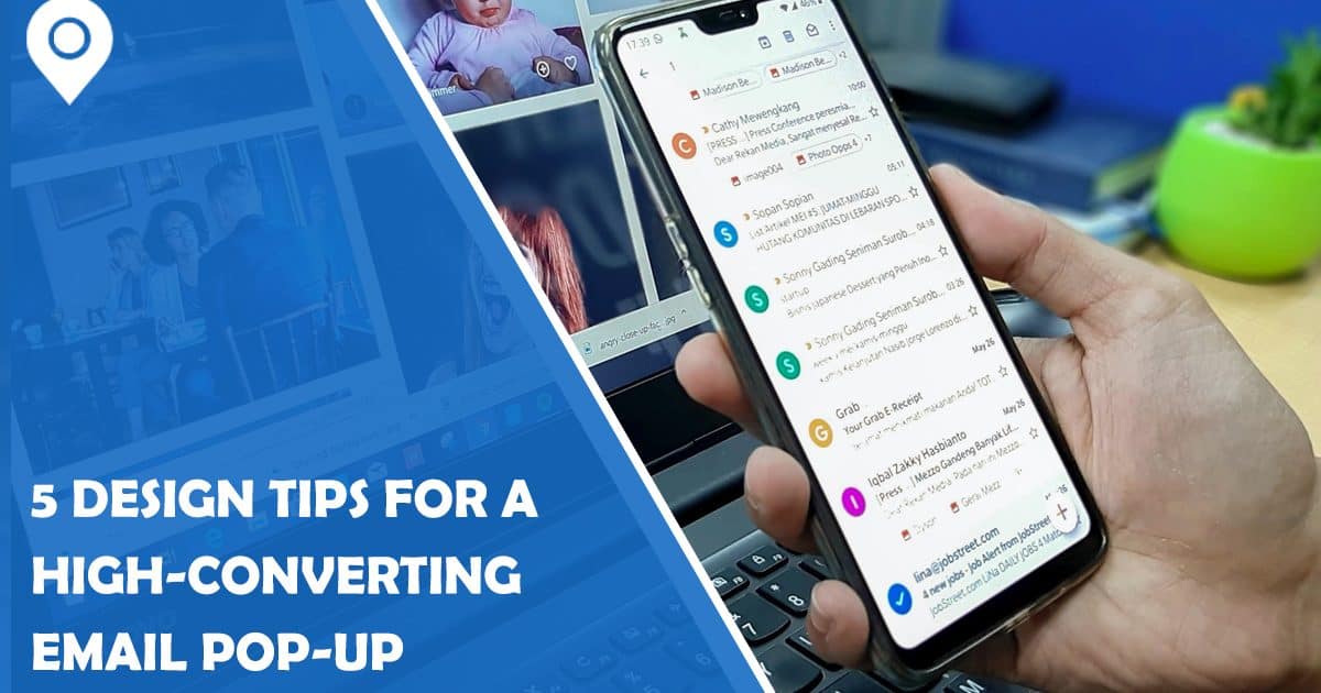 5 Design Tips for a High-Converting Email Pop-Up - Google Maps Widget