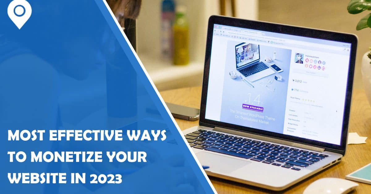 The 4 Most Effective Ways To Monetize Your Website In 2023 - Google Maps Widget