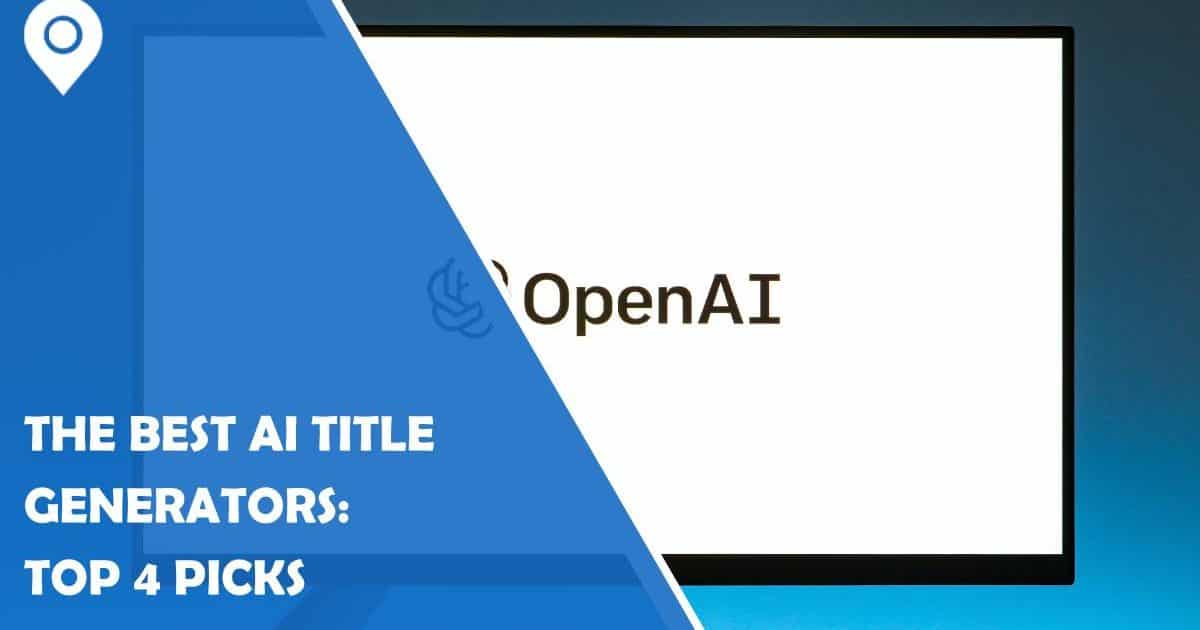 The Best AI Title Generators: Top 4 Picks - Google Maps Widget