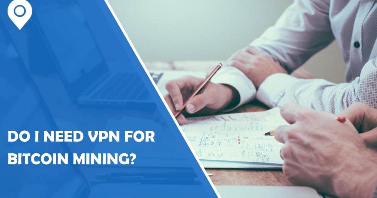 Do I Need VPN for Bitcoin Mining? - Google Maps Widget
