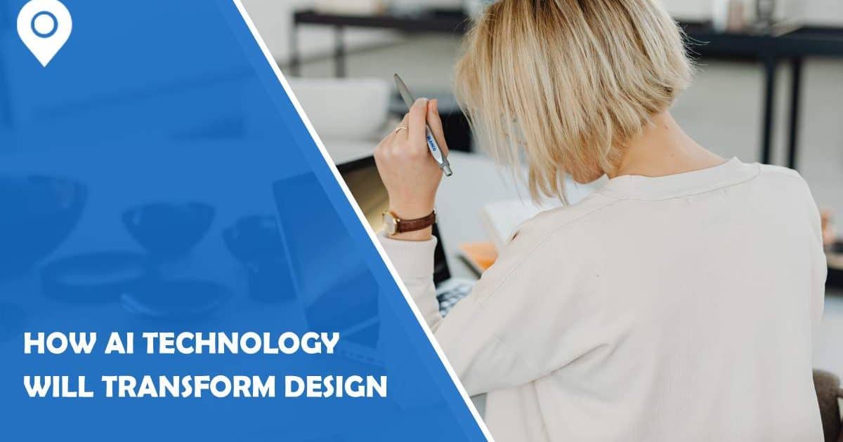 How AI Technology Will Transform Design - Google Maps Widget