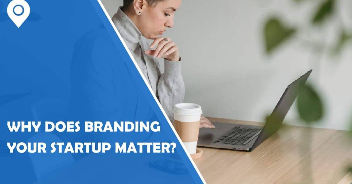 Why Does Branding Your Startup Matter? - Google Maps Widget