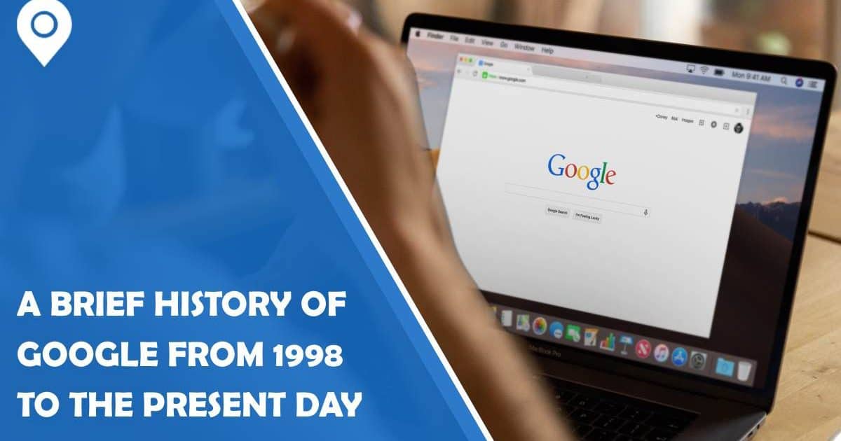 A Brief History of Google From 1998 to the Present Day - Google Maps Widget