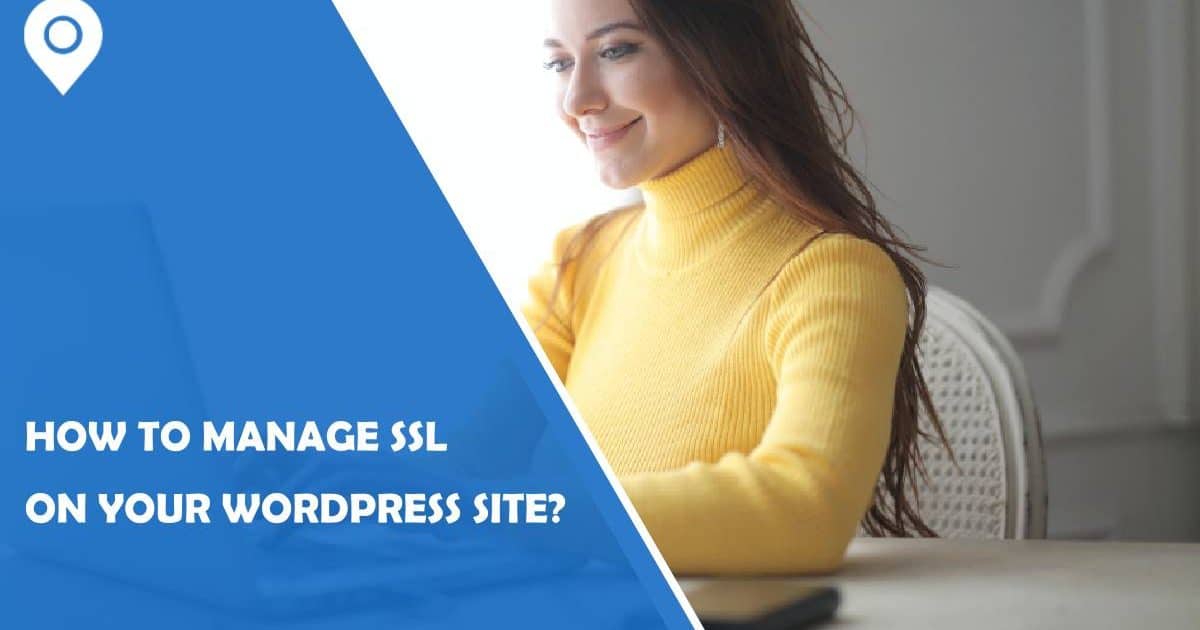 How To Manage SSL on Your WordPress Site? - Google Maps Widget