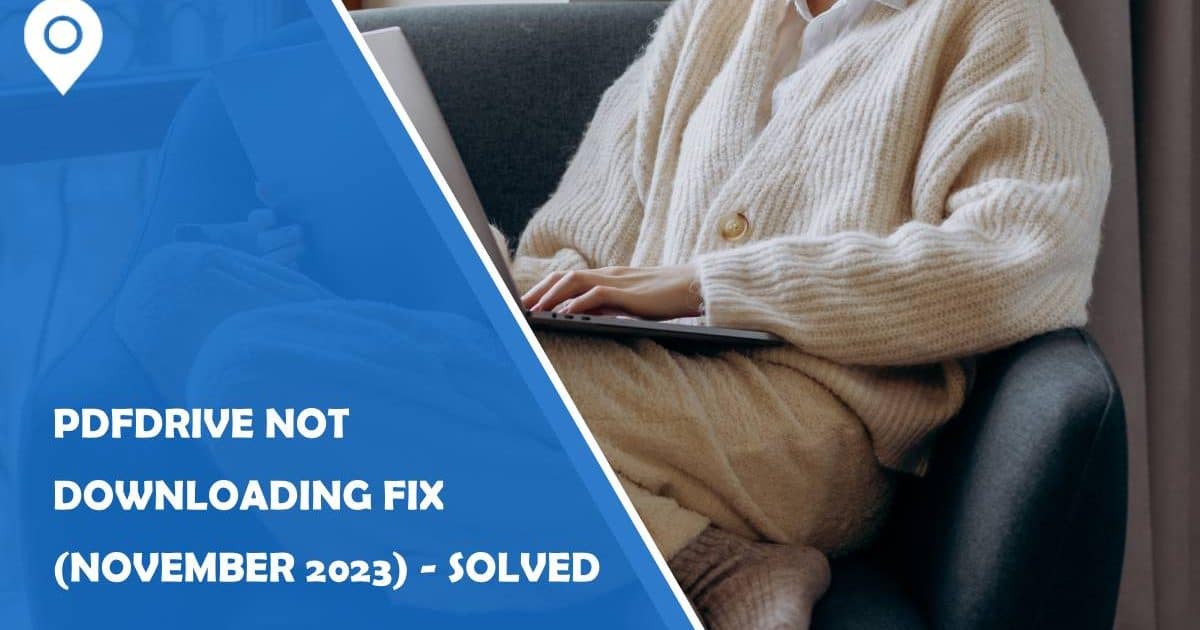 PDFDrive Not Downloading Fix (November 2023) - SOLVED - Google Maps Widget