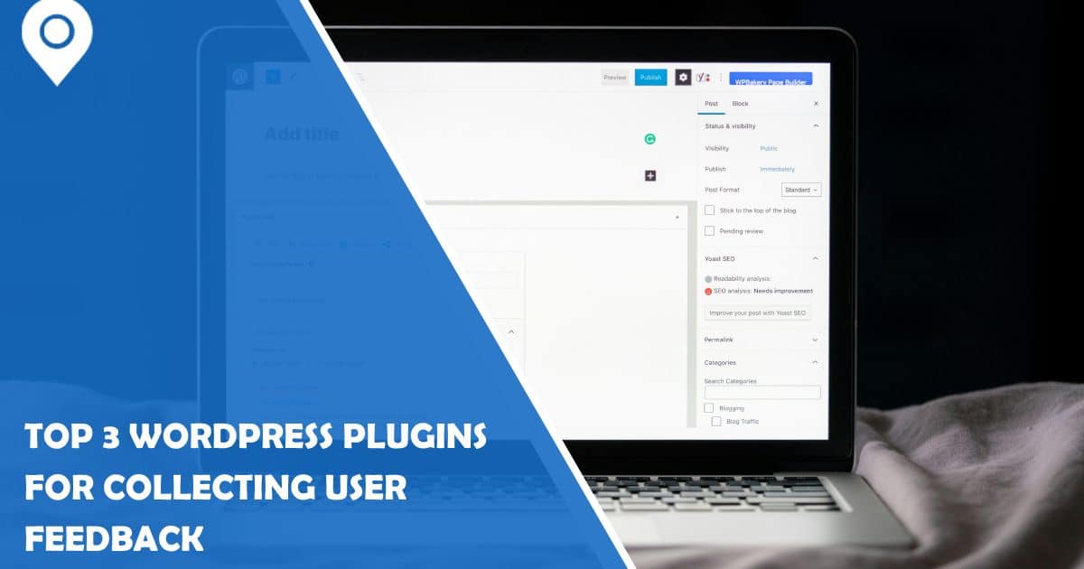 Top 3 WordPress Plugins for Collecting User Feedback - Google Maps Widget