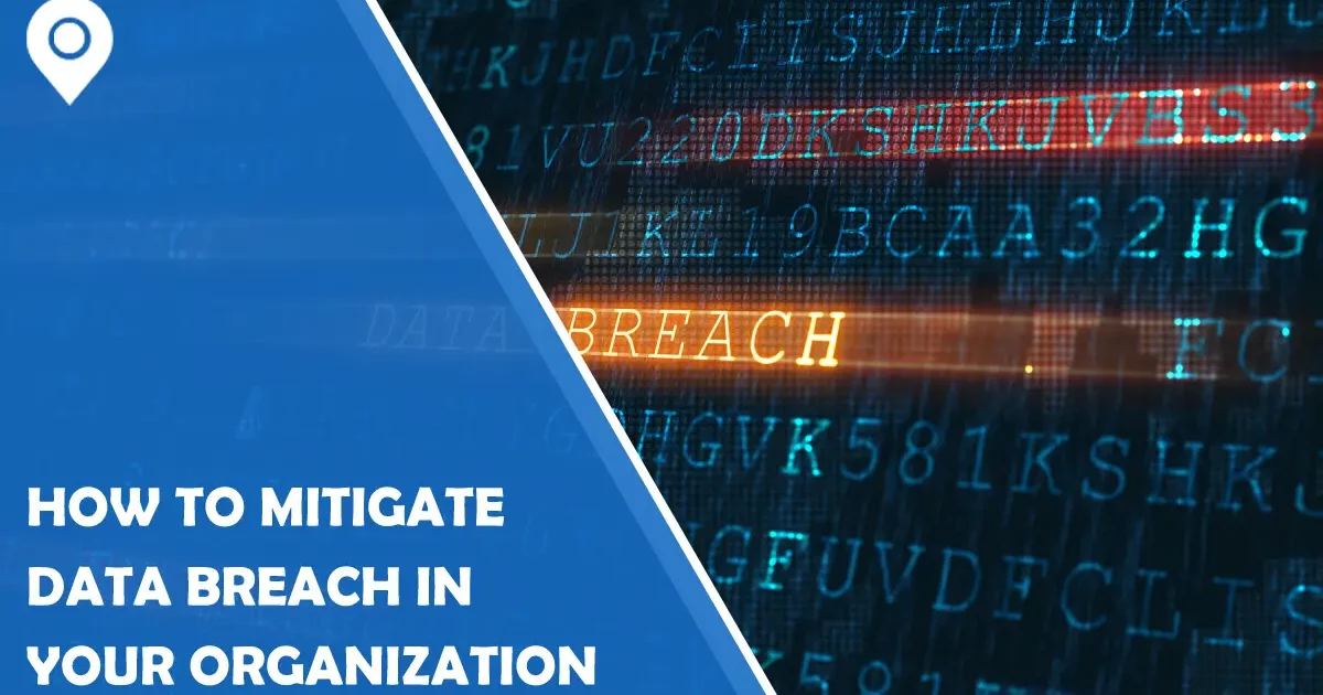 How To Mitigate Data Breach In Your Organization - Google Maps Widget