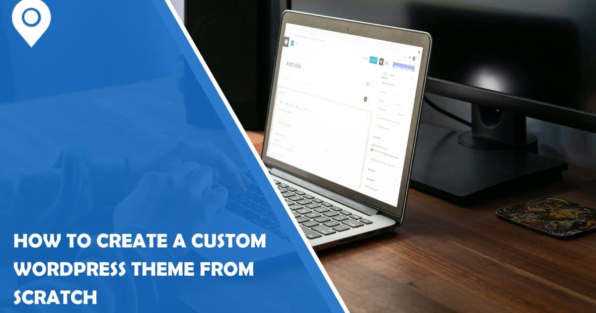 How to Create a Custom WordPress Theme from Scratch - Google Maps Widget