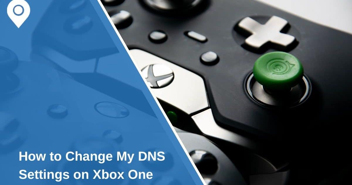 How to Change My DNS Settings on Xbox One