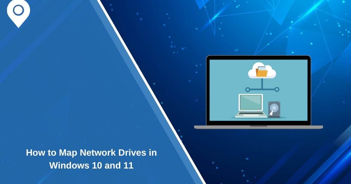 How to Map Network Drives in Windows 10 and 11 - Google Maps Widget