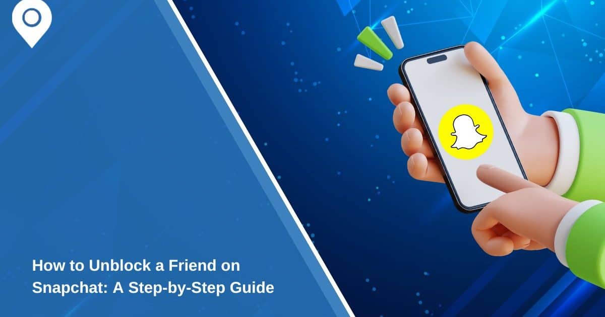 How to Unblock a Friend on Snapchat: A Step-by-Step Guide