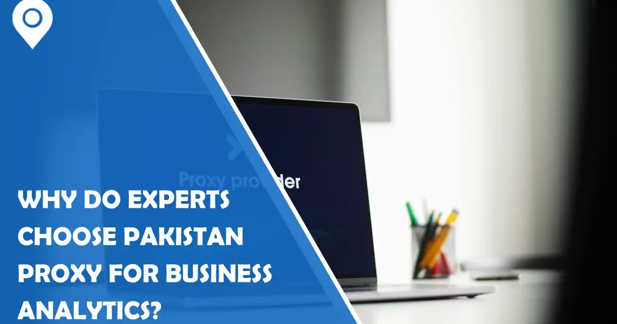 Why Do Experts Choose Pakistan Proxy for Business Analytics? - Google ...