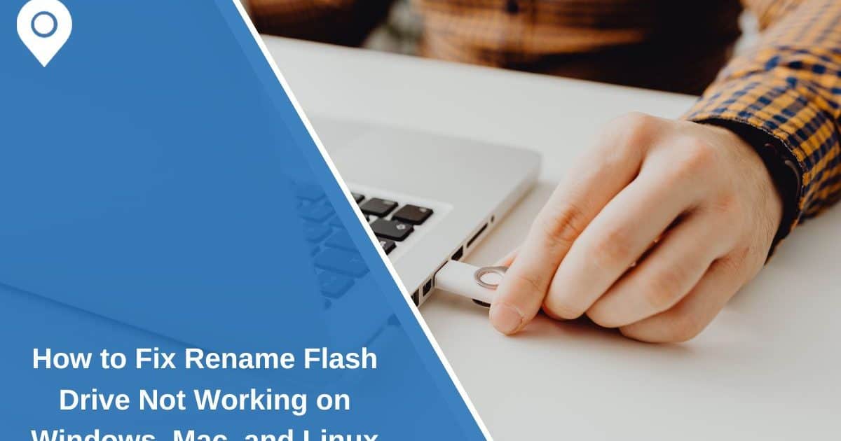 How to Fix Rename Flash Drive Not Working? A Complete Guide!