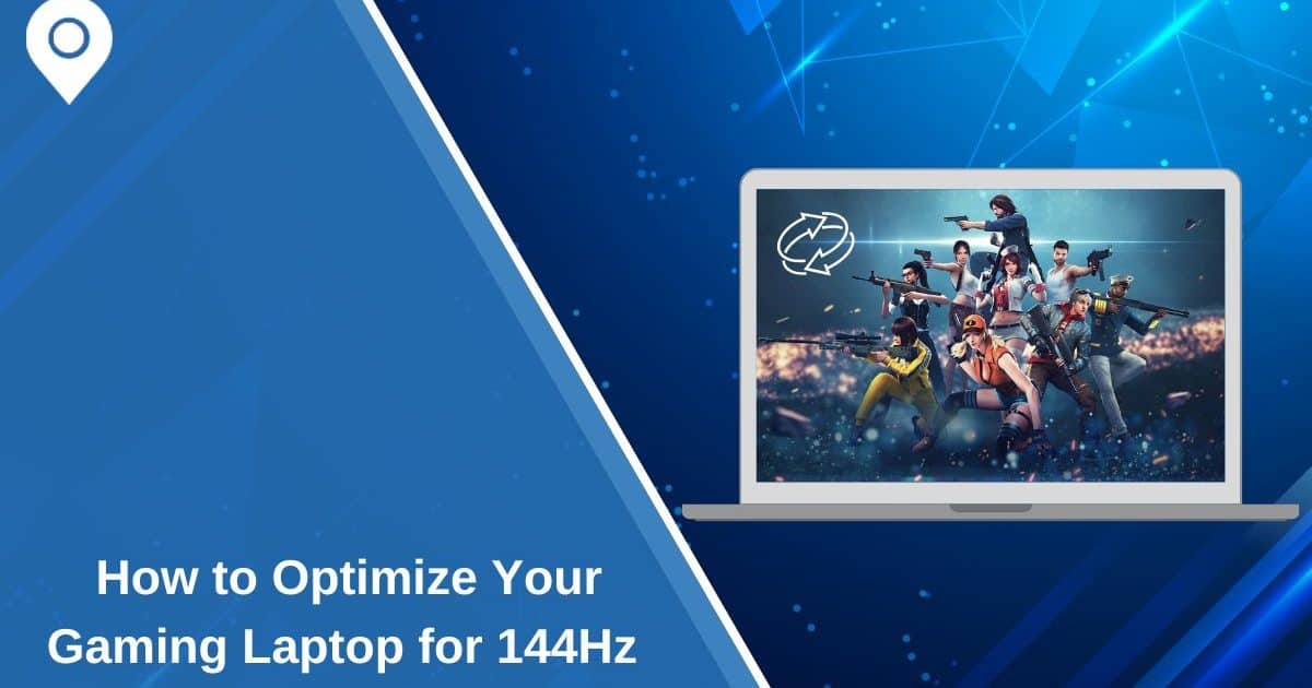How to Optimize Your Gaming Laptop for 144Hz Smooth Gameplay