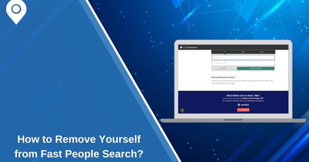 How to Remove Yourself from Fast People Search?